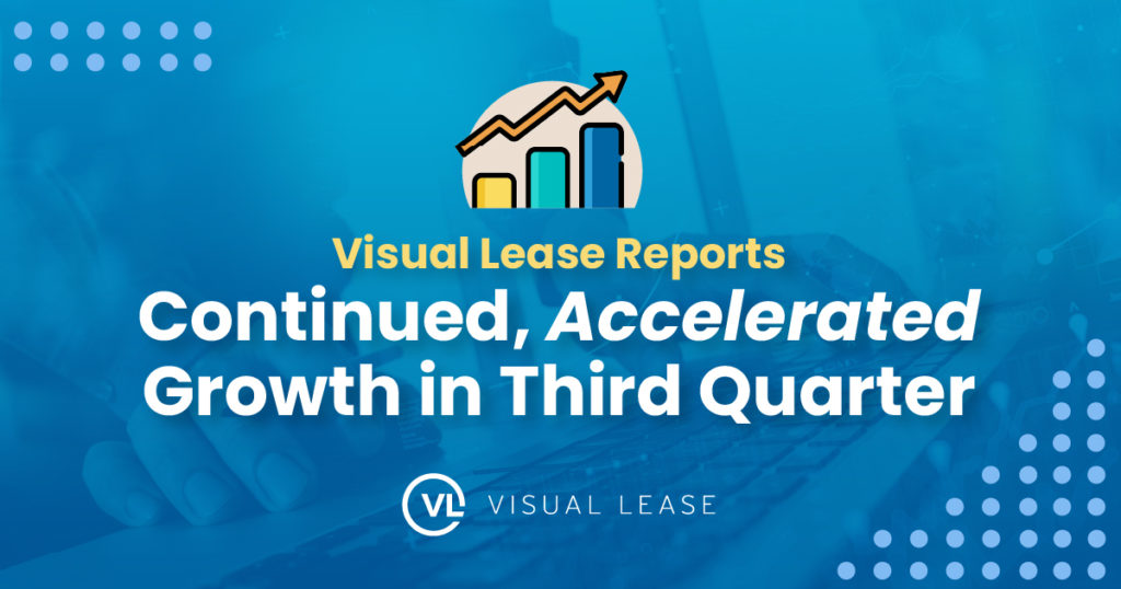 Visual Lease Reports Continued, Accelerated Growth in Third Quarter ...